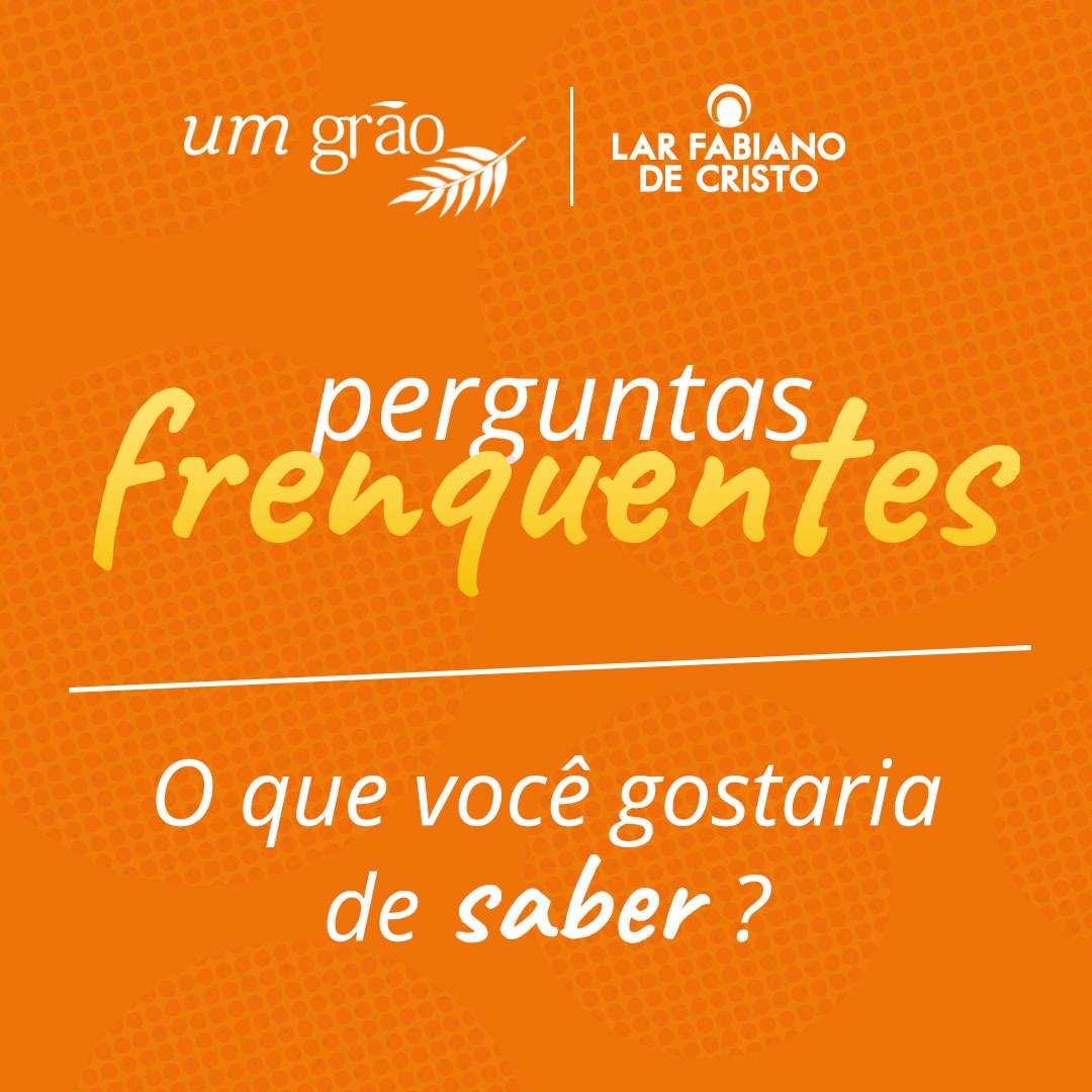 Perguntas frequentes - Um Grão